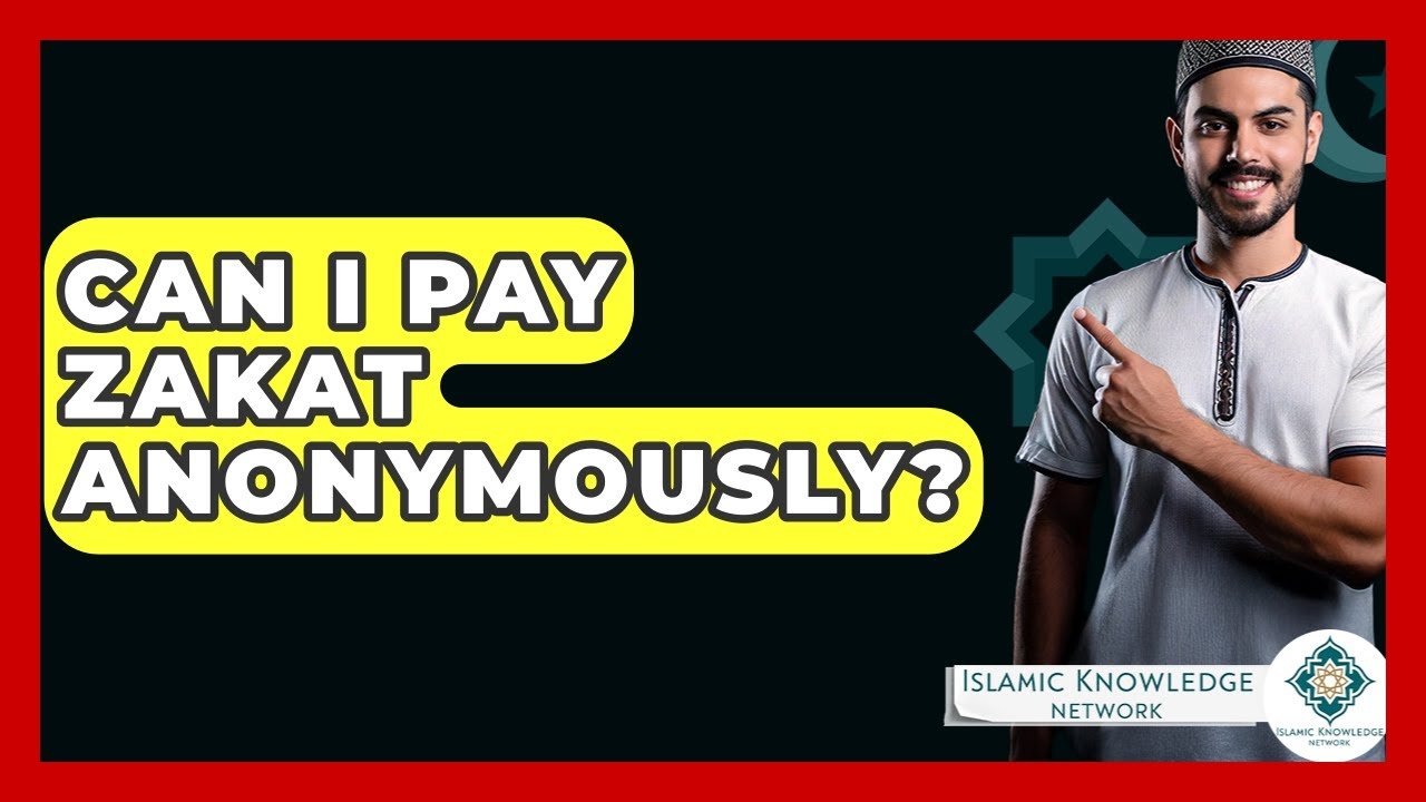 Can I Pay Zakat Anonymously? Discover the Answer Here!