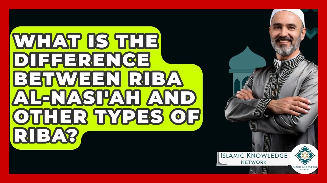 What’s the Difference Between Riba Al-Nasi'ah and Other Riba?