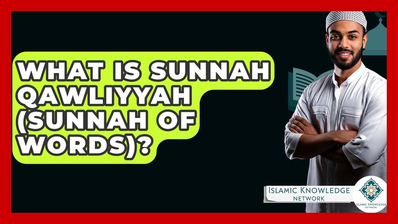What Is Sunnah Qawliyyah? Understanding Sunnah of Words