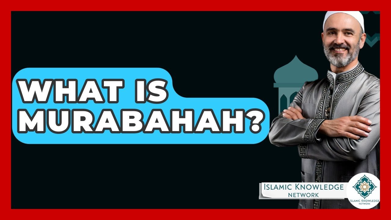 What Is Murabahah? Understanding This Islamic Finance Concept