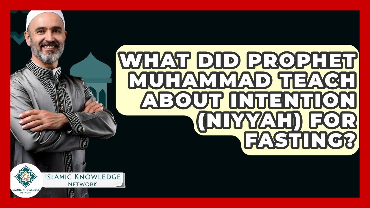 What Did Prophet Muhammad Teach About Niyyah for Fasting?