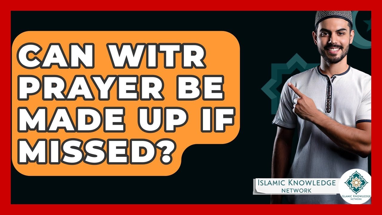 Can You Make Up Missed Witr Prayer? Find Out Here!