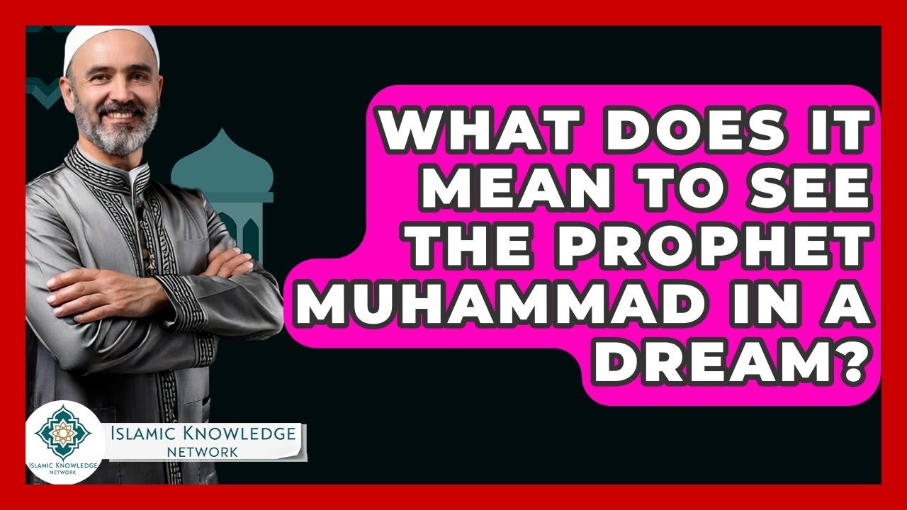 What Does Seeing Prophet Muhammad in a Dream Mean?