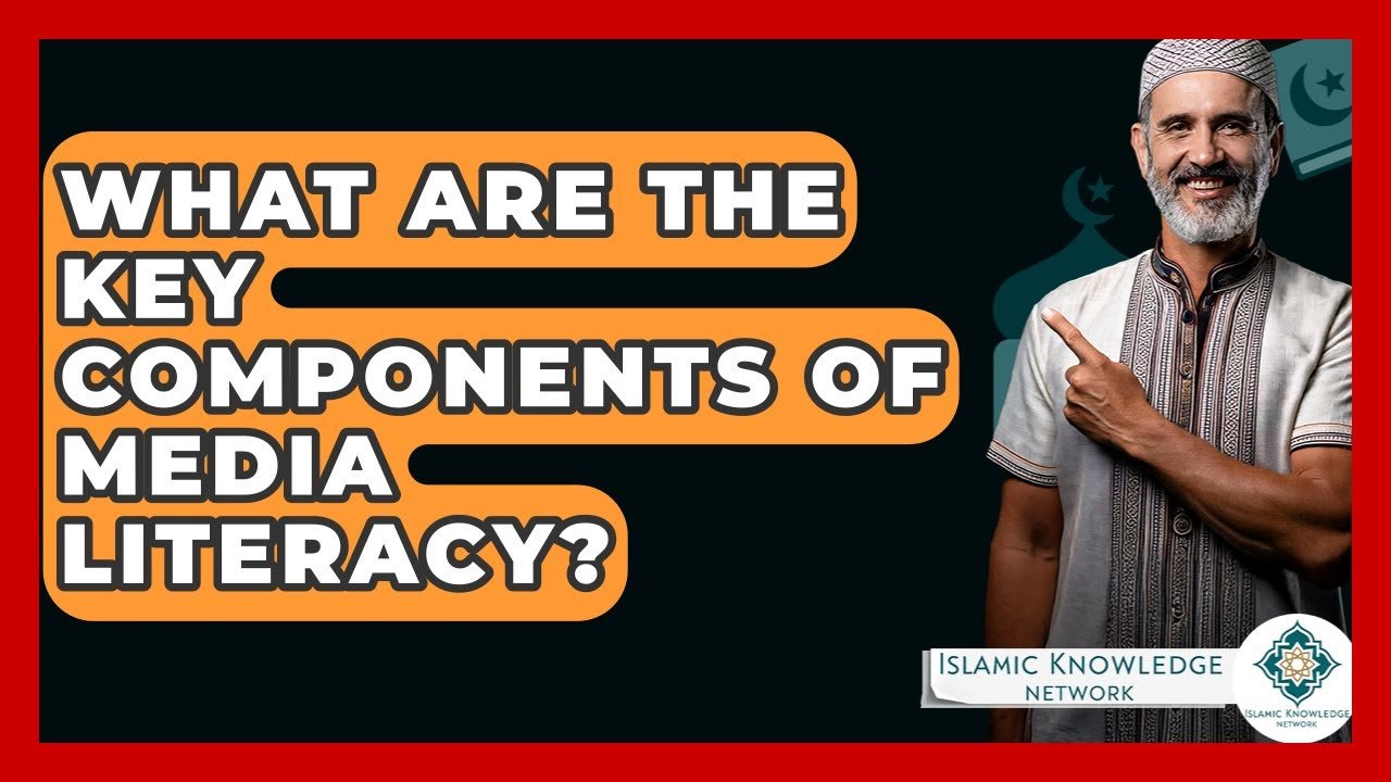 What Are the Key Components of Media Literacy Today?